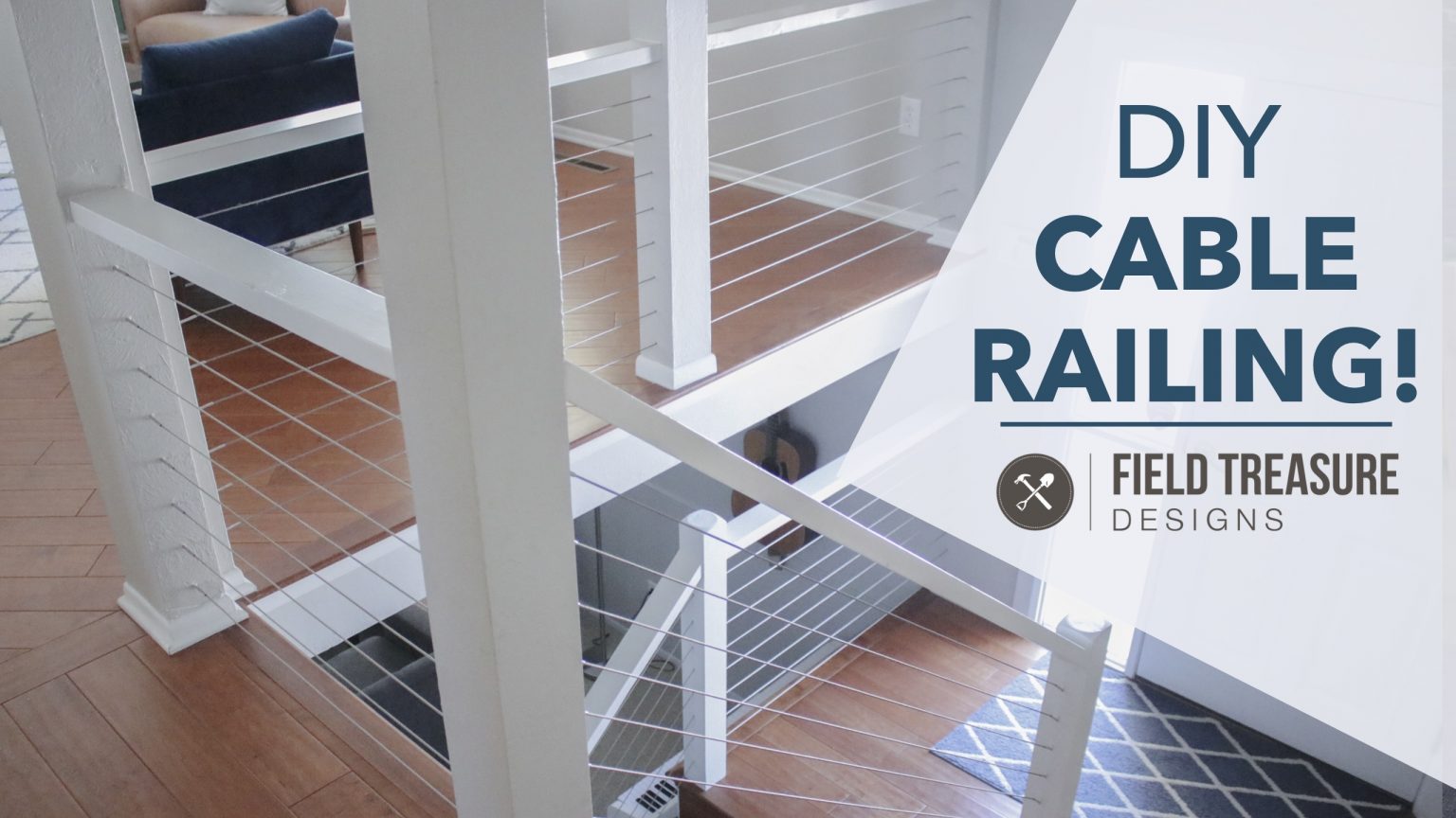 DIY Cable Railing! - Field Treasure Designs
