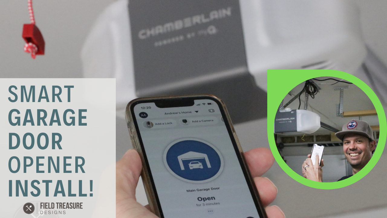 Chamberlain Smart Garage Door Opener Installation - Field Treasure Designs